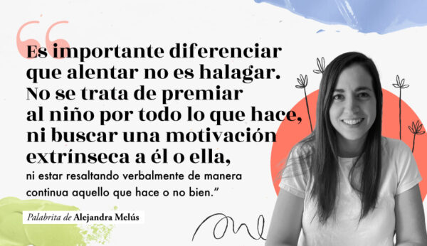 Cómo educar en el aliento y no en el halago - Club de MALASMADRES