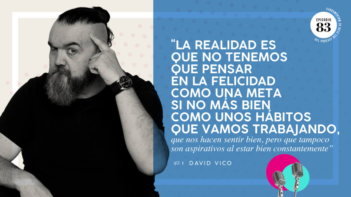 De felicidad, moral, educación y filosofía de vida con David Vico ...